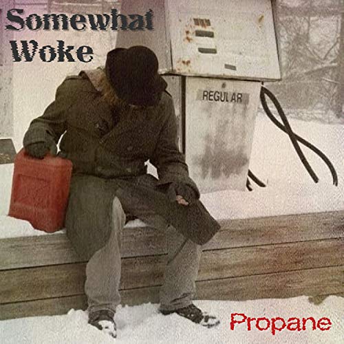 Play Propane by Somewhat Woke on Amazon Music