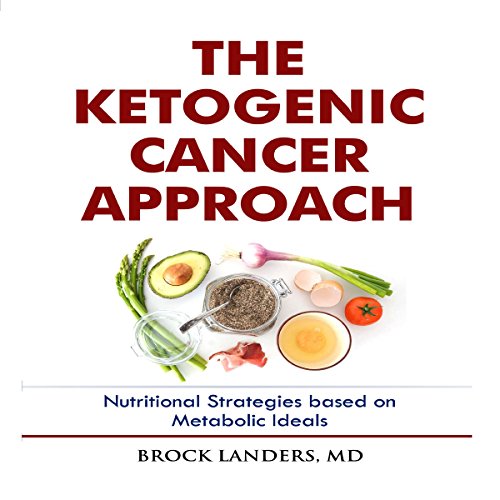 Amazon.com: The Ketogenic Cancer Approach: Nutritional Strategies Based ...