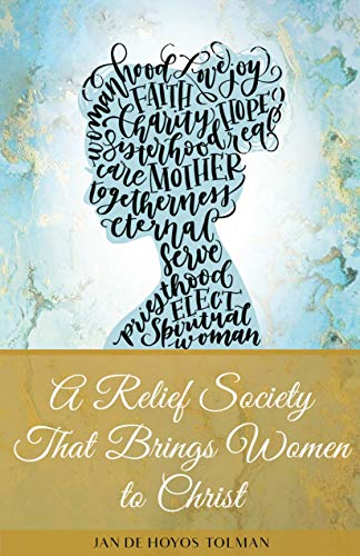 A Relief Society That Brings Women to Christ eBook : Tolman, Jan ...