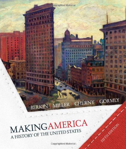 Complete Edition (Making America: A History of the United States ...