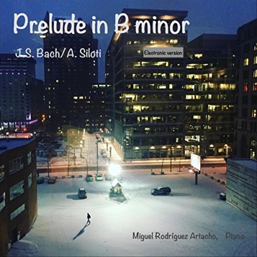 Play Prelude in B Minor, BWV 855a (Trans. Alexander Siloti) by Miguel ...