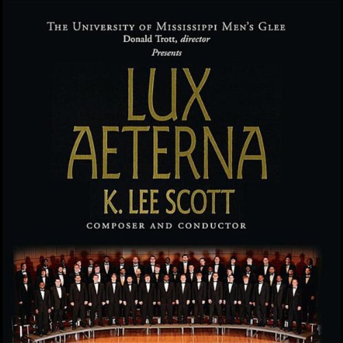 Play Lux Aeterna by University of Mississippi Men's Glee & Donald Trott ...