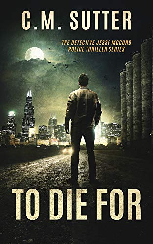 To Die For: A Chilling Crime Thriller (The Detective Jesse McCord ...