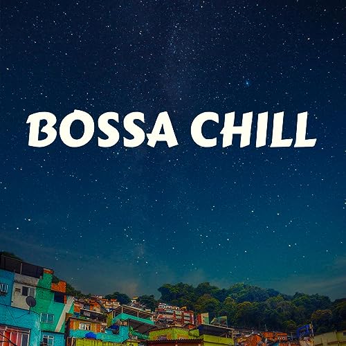 Amazon MusicでVARIOUS ARTISTSのBossa Chillを再生する
