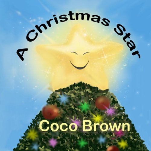 A Christmas Star: Brown, Coco: 9781939552020: Amazon.com: Books