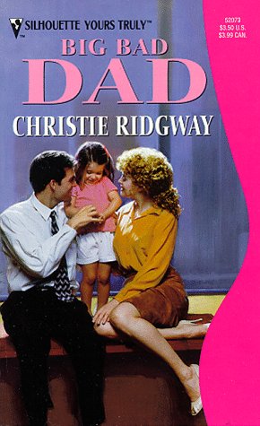Big Bad Dad (Silhouette Yours Truly): Christie Ridgway: 9780373520732 ...