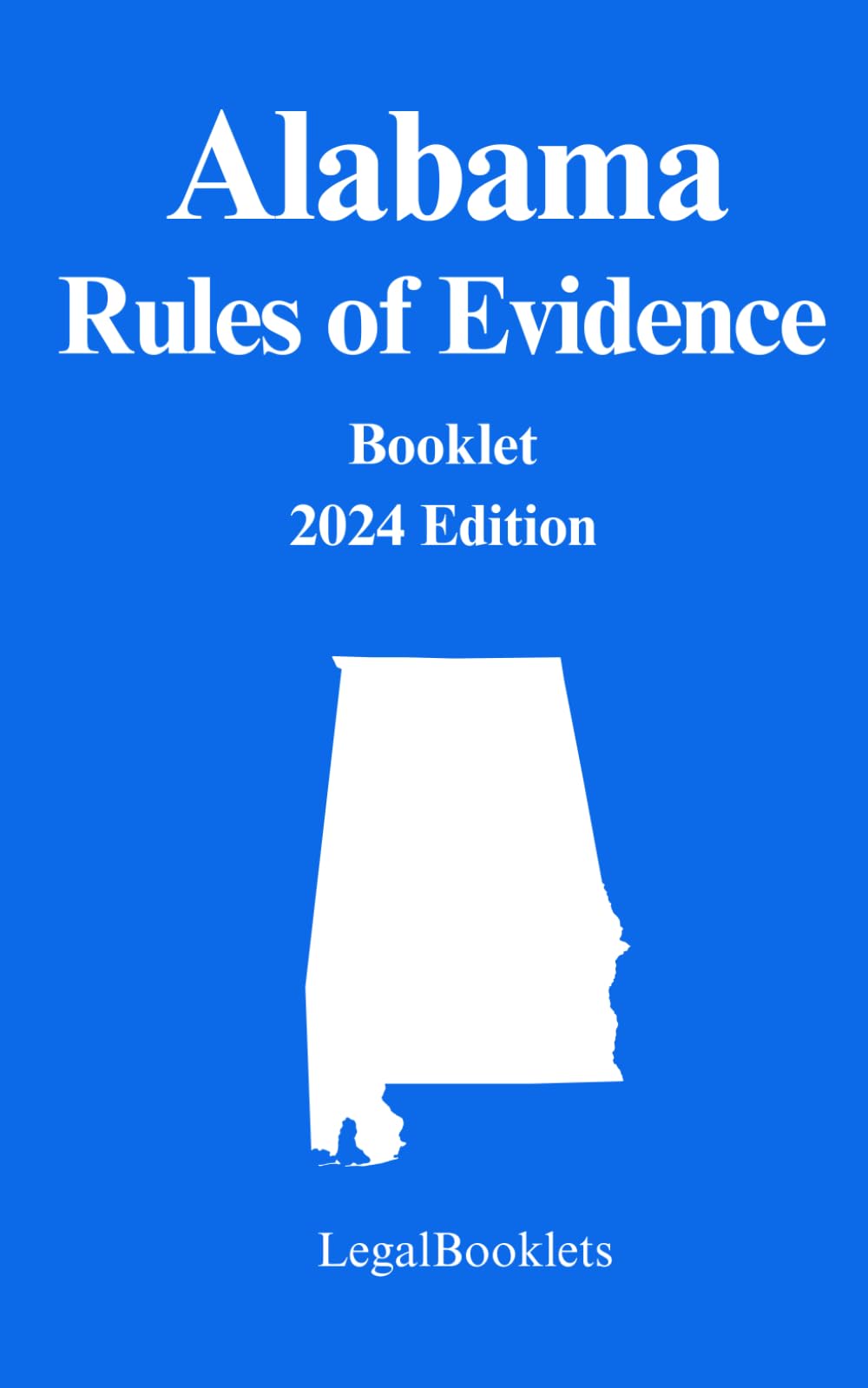 Alabama Rules of Evidence (2024 Edition): LegalBooklets, Franken, Mike ...