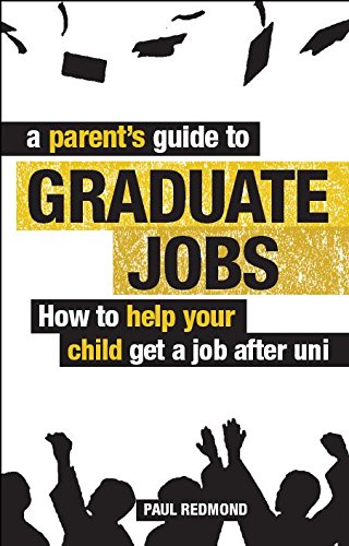 Amazon.com: A Parent's Guide to Graduate Jobs: How You Can Help Your ...