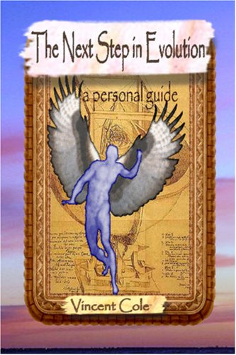 The Next Step in Evolution:a personal guide: Cole, Vincent ...