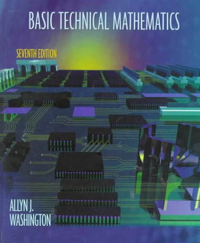 Basic Technical Mathematics (7th Edition): Washington, Allyn J ...