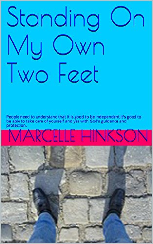 Standing On My Own Two Feet: People need to understand that it is good ...