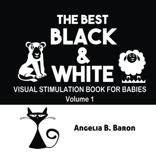 The Best Black and White: Visual Stimulation Book for Babies! (Vol 1 ...
