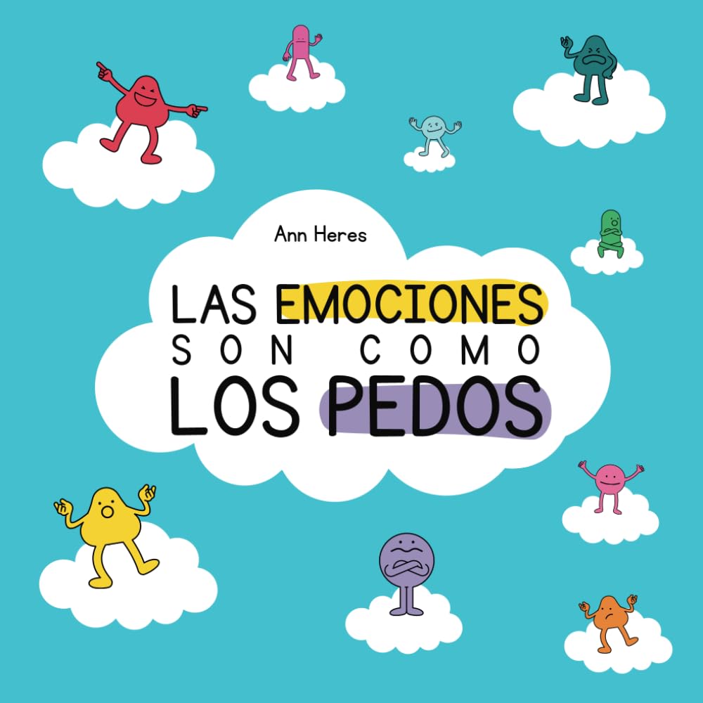 Las Emociones Son Como Los Pedos: Un Libro Que Le Habla Al Corazón (y a la panza) De Los Niños ...