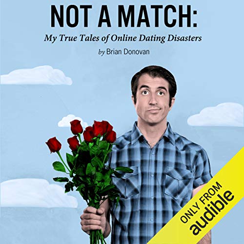 Amazon.com: Not a Match: My True Tales of Online Dating Disasters ...