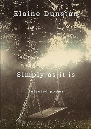 Simply as it is: Selected poems: Amazon.co.uk: Dunstan, Elaine, Connor ...