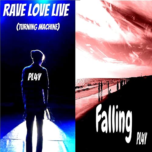 Play Rave Love Live (Turning Machine) / Falling by PL4Y on Amazon Music
