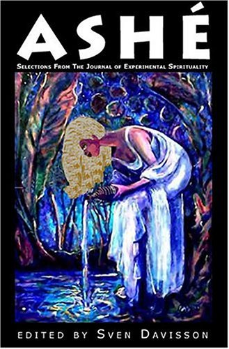 Ashe!: Selections From the Journal of Experimental Spirituality by O ...