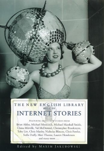 The New English Library book of Internet stories: Maxim Jakubowski ...