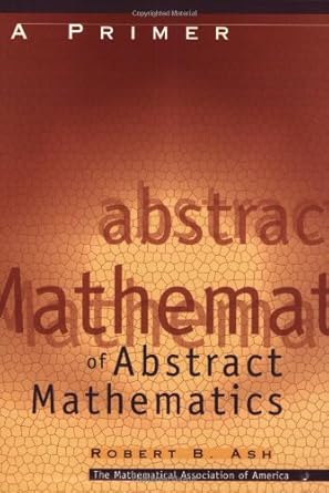 A Primer of Abstract Algebra (Classroom Resource Materials): Robert B ...