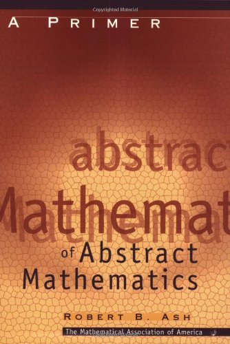 Buy A Primer of Abstract Algebra (Classroom Resource Materials) Book ...