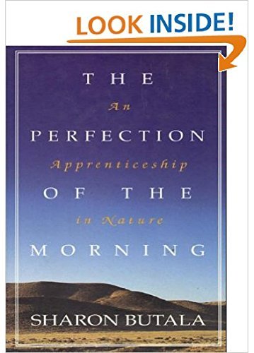 The Perfection of the Morning: An Apprenticeship in Nature: Butala ...