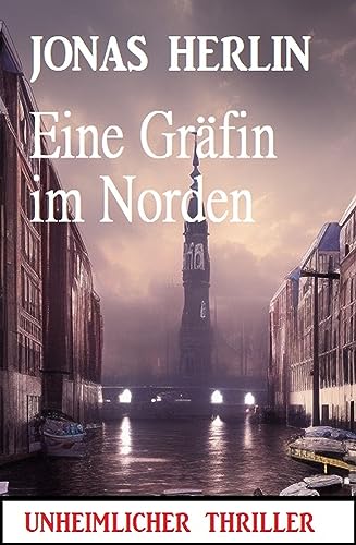 Eine Gräfin im Norden: Unheimlicher Thriller (German Edition) eBook : Herlin, Jonas: Amazon.in ...