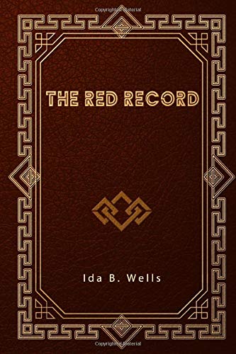 The Red Record: Amazon.co.uk: Wells, Ida B.: 9798648237025: Books