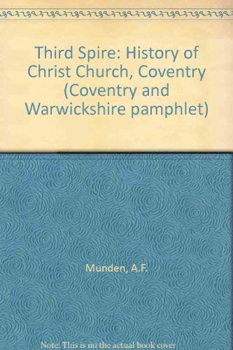 Third Spire: History of Christ Church, Coventry: A.F. Munden ...