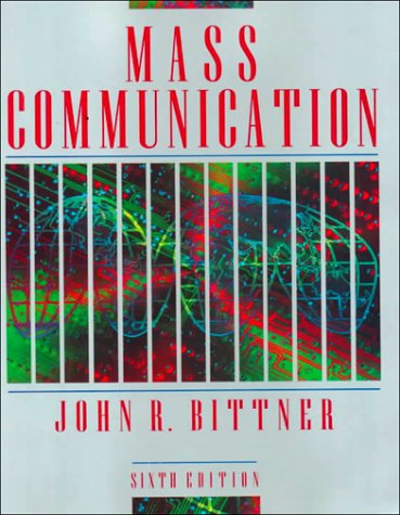 Mass Communication: Bittner, John R.: 9780135607985: Amazon.com: Books