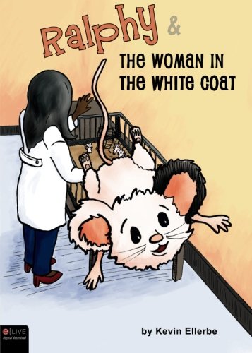 Ralphy and the Woman in the White Coat: Kevin Ellerbe: 9781616632212 ...