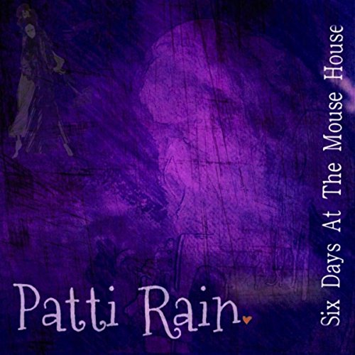 Amazon.co.jp: Six Days at the Mouse House : Patti Rain: デジタルミュージック