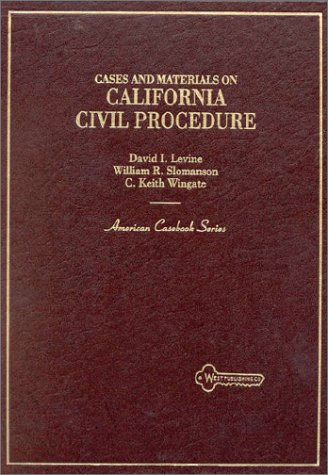 Cases and Materials on California Civil Procedure (American Casebook ...