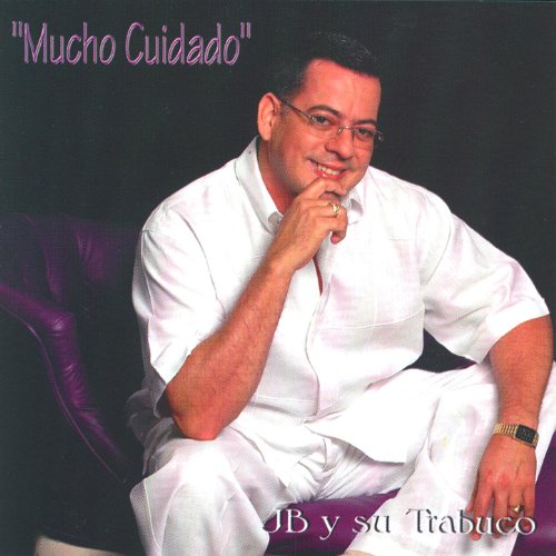 Play Mucho Cuidado by Jb Y Su Trabuco on Amazon Music