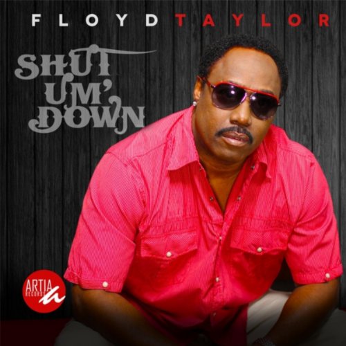 Play Shut Um Down by Floyd Taylor on Amazon Music