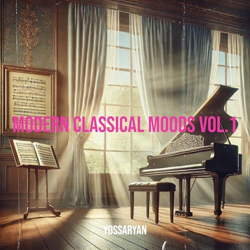 Spiele Modern Classical Moods Vol.1 von YOSSARYAN auf Amazon Music ab