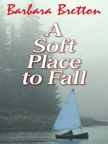 Amazon.com: A Soft Place To Fall: 9781587247262: Barbara Bretton: Books