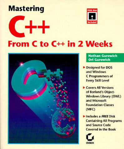 Mastering C++: From C to C++ in 2 Weeks: Gurewich, Nathan, Gurewich ...