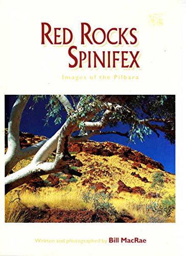 RED ROCKS AND SPINIFEX : Images of the Pilbara: Bill MacRae ...