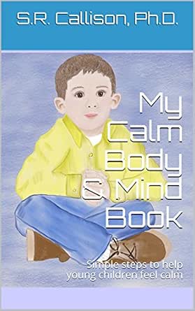 My Calm Body & Mind Book: Simple steps to help young children feel calm ...