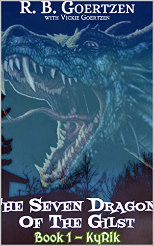 Amazon.com: The Seven Dragons of the Gilst: KyRik eBook : Goertzen, R ...