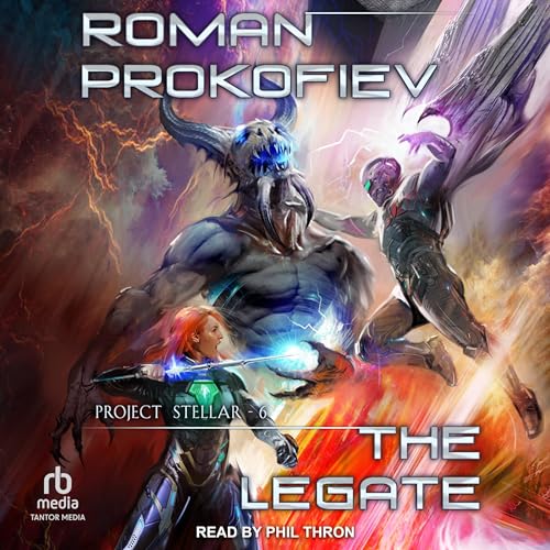 The Legate: Project Stellar, Book 6 (Audio Download): Roman Prokofiev ...