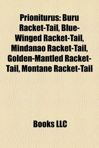 Prioniturus: Buru Racket-Tail, Blue-Winged Racket-Tail, Mindanao Racket ...