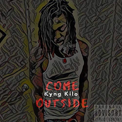 Play Come Outside by Kyng Kilo on Amazon Music Unlimited