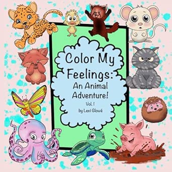 Color My Feelings: Animal Adventure Vol.1: Explore Emotions Through Fun ...