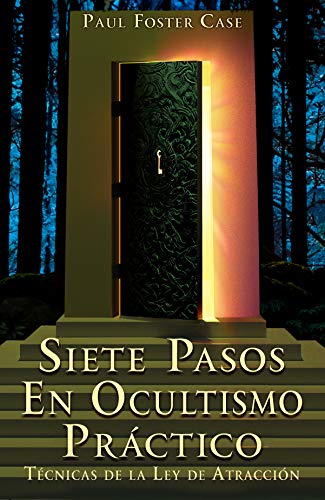 SIETE PASOS EN OCULTISMO PRÁCTICO: Técnicas de la Ley de Atracción ...