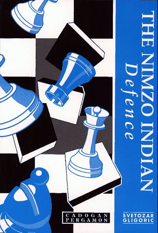 The Nimzo-Indian Defence (Cadogan Chess Books): Svetozar Gligoric ...