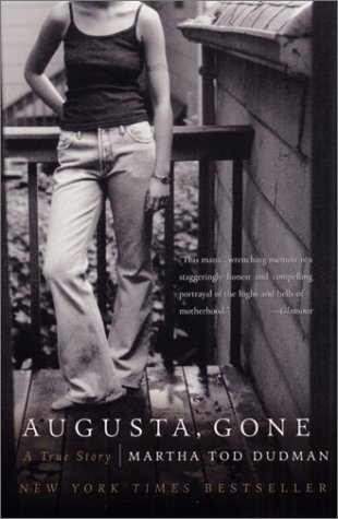Augusta, Gone: A True Story: Dudman, Martha Tod: 9780060014155: Amazon ...