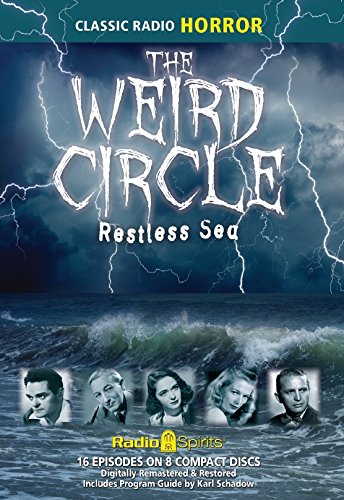 Weird Circle Restless Sea (Old Time Radio): Original Radio Broadcasts ...