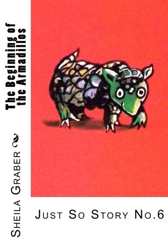 The Beginning of the Armadillos: Just So Story No.6 (The Just So Stories): Kipling, Rudyard ...