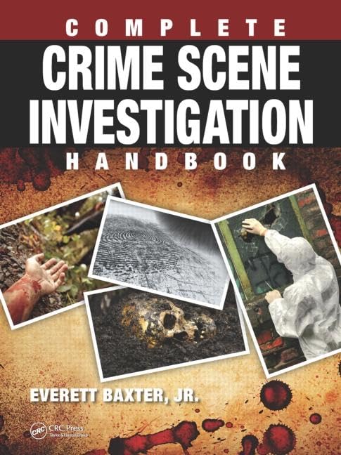 Amazon.com: Complete Crime Scene Investigation Handbook: 9781498701440 ...